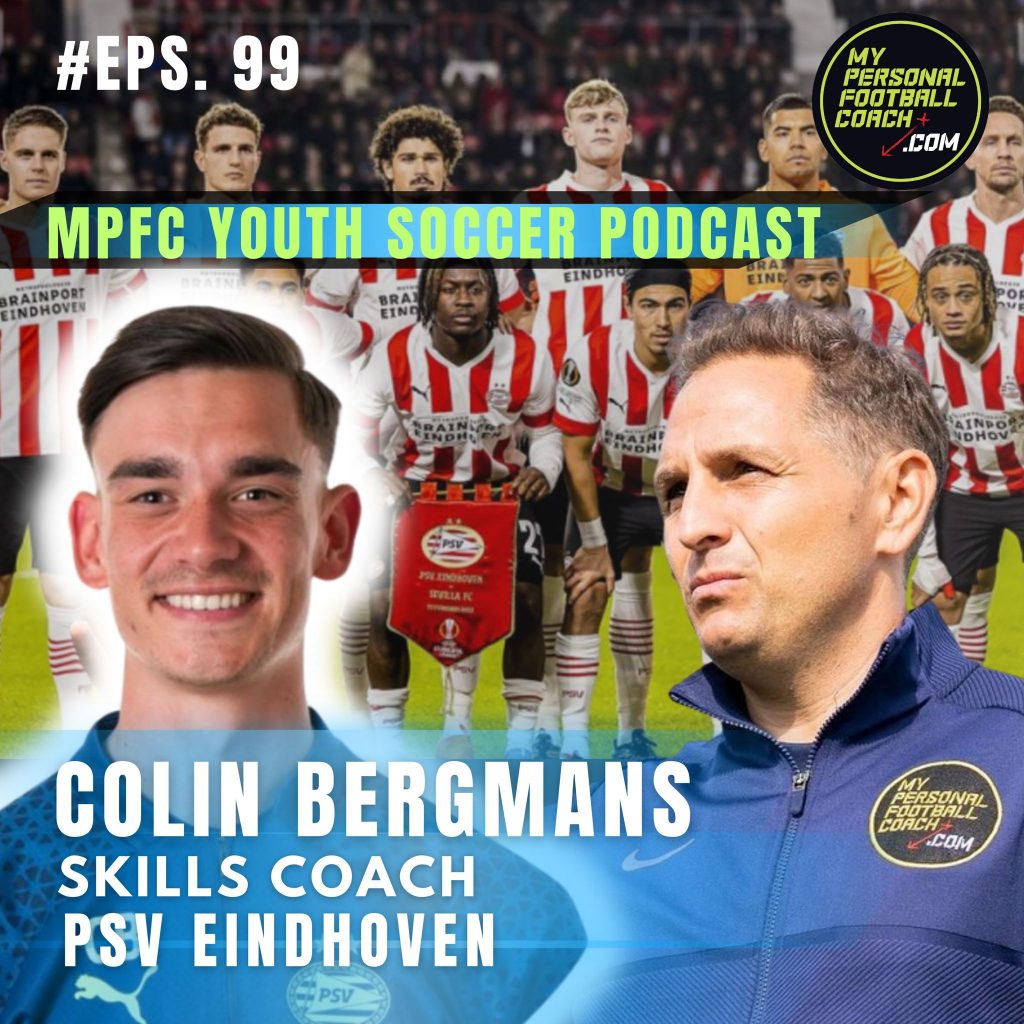 Colin Bergmans Episode #99 - PSV Eindhoven SKills Coach