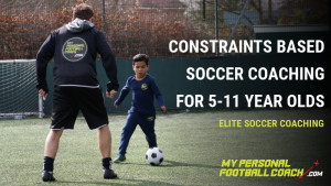 Constraints based soccer coaching for 5-11 year old players - My ...