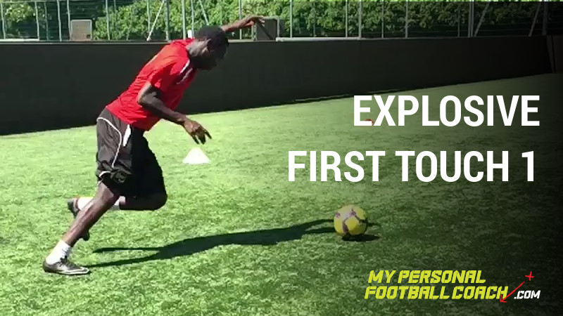 Explosive first touch - My Personal Football Coach