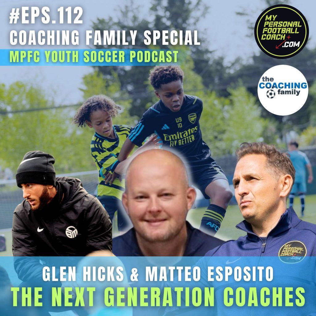 Soccer Player Development Podcast – Episode 103 – Coaching Family Special