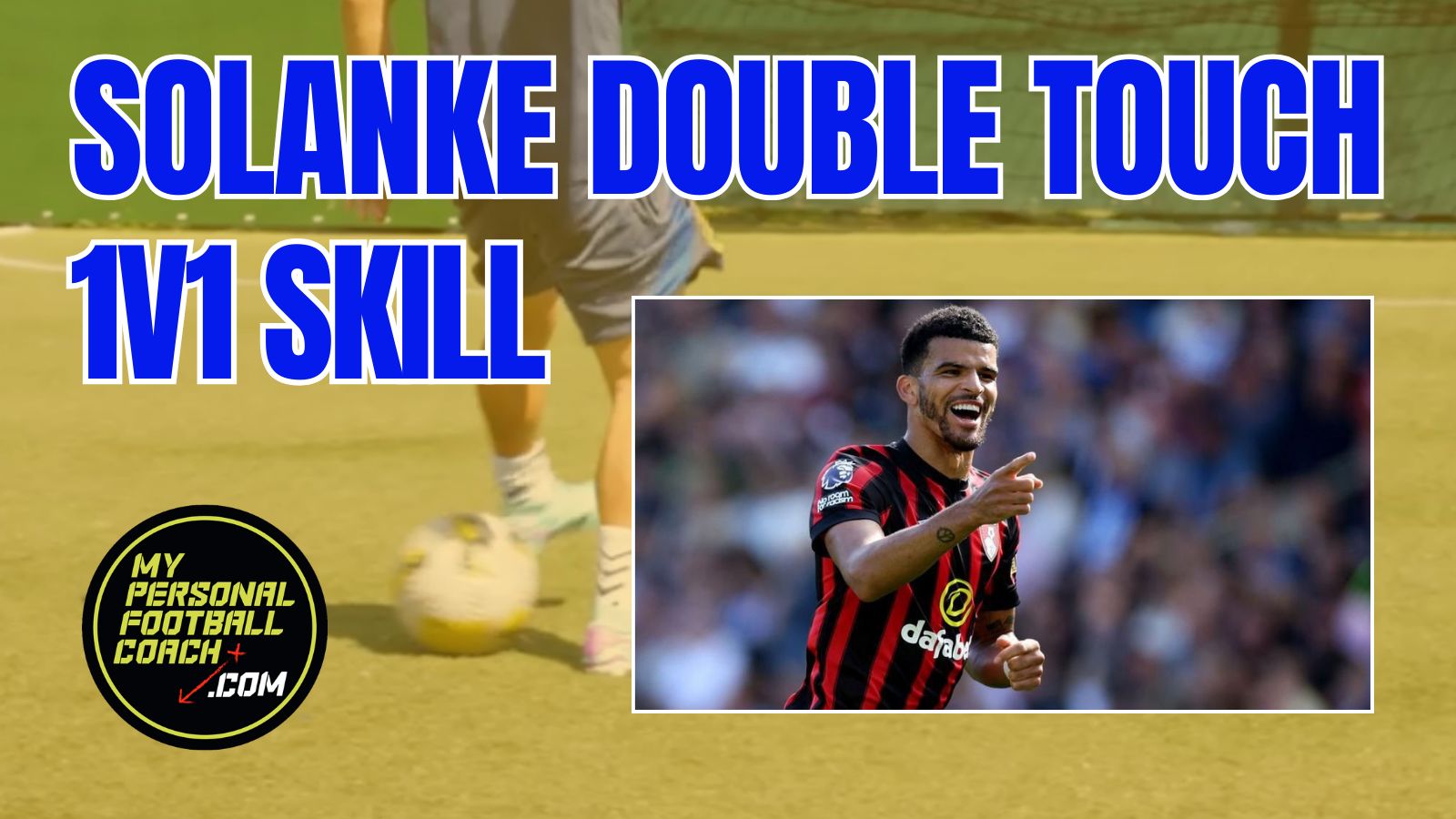 Solanke Double Touch 1v1 skill - My Personal Football Coach