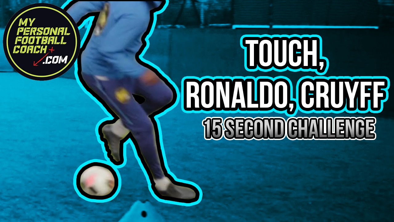 Touch, Ronaldo, Cruyff 15 Second Challenge - My Personal Football Coach